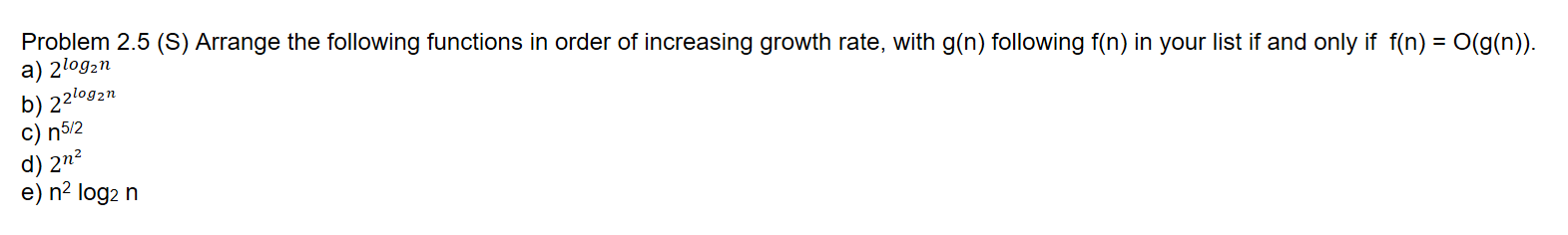 Solved Problem 2.5( S) Arrange the following functions in | Chegg.com