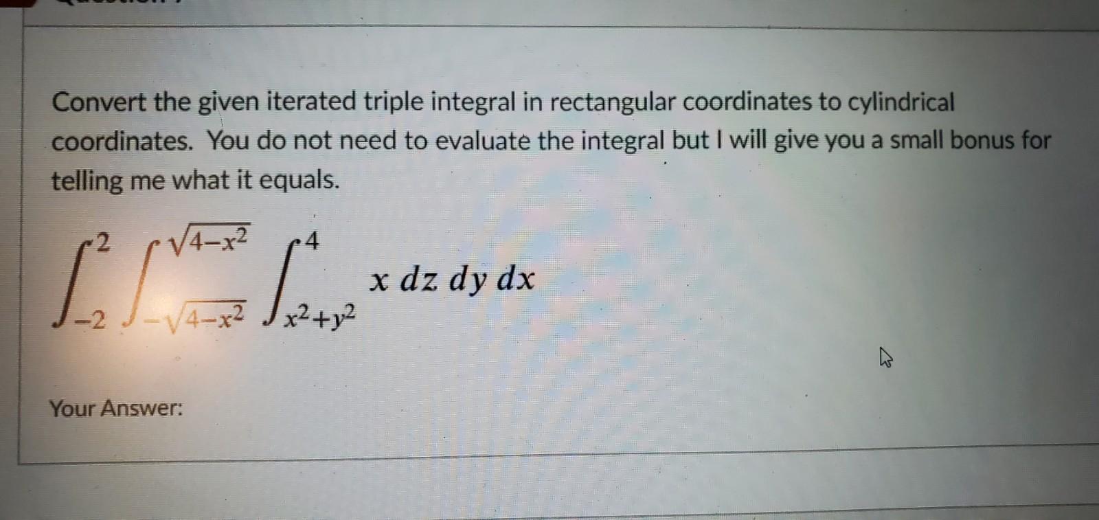 Solved J-4-x2x2 + y2 Convert the given iterated triple | Chegg.com
