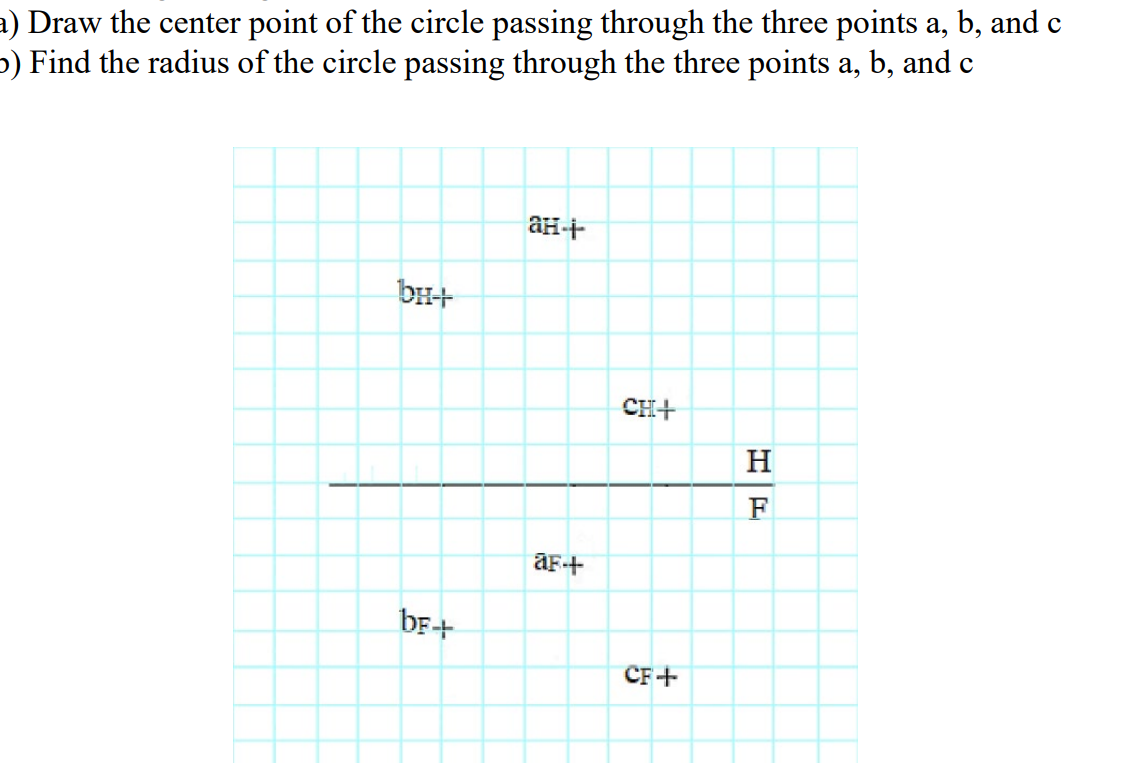Solved a) Draw the center point of the circle passing | Chegg.com