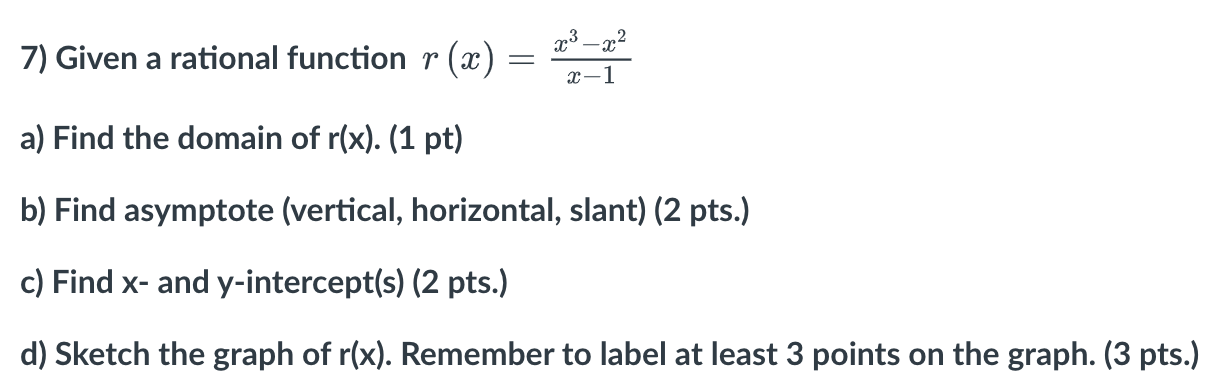 Solved 7) Given a rational function r(x)=x−1x3−x2 a) Find | Chegg.com