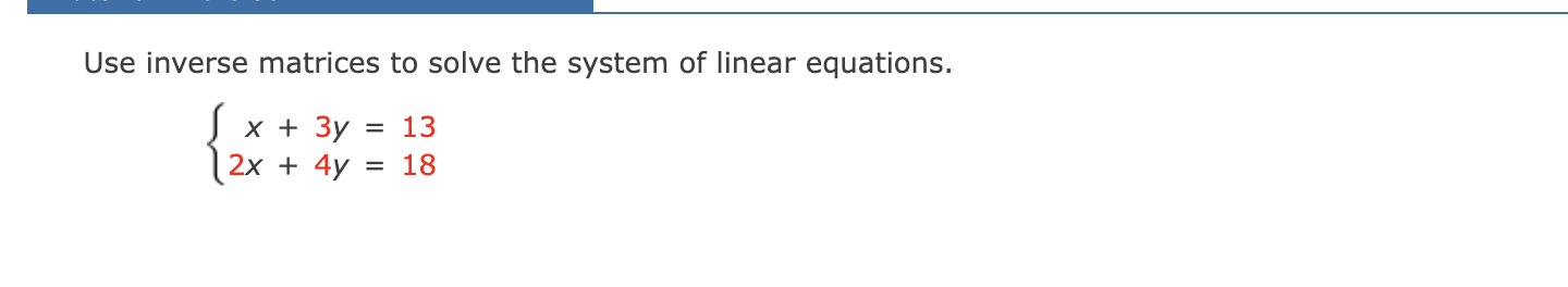 Solved Use inverse matrices to solve the system of linear | Chegg.com