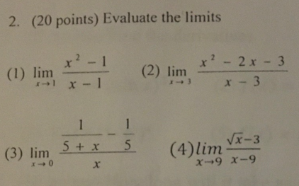 Solved 2. (20 points) Evaluate the limits (1) limx→1x−1x2−1 | Chegg.com