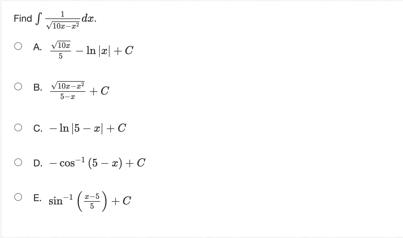 Solved ∫10x−x21dx A. 510x−ln∣x∣+C 3. 5−x10x−x2+C c. | Chegg.com