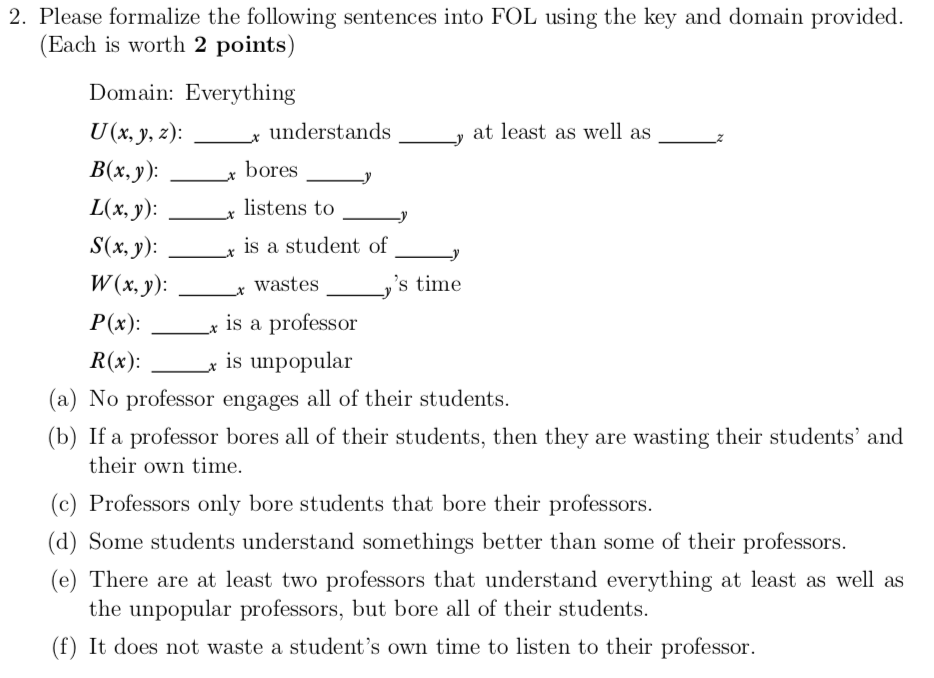 Solved 2. Please formalize the following sentences into FOL | Chegg.com