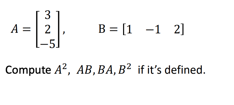 Solved Compute AB, where A=[213−5] and | Chegg.com