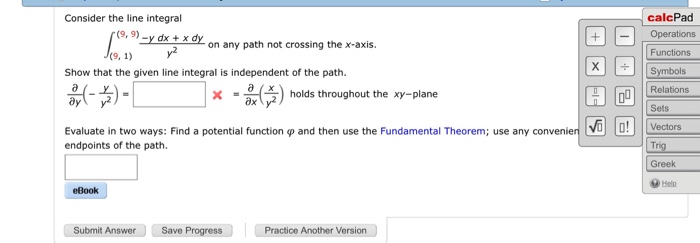 Solved Consider the line integral calcPad (9,9)-y dx + x dy. | Chegg.com