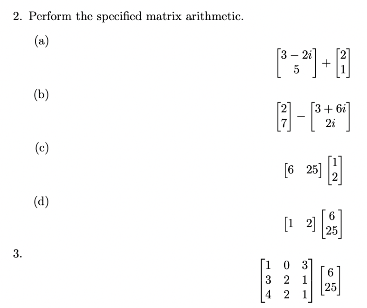 Solved 2. Perform the specified matrix arithmetic. (a) 3 – | Chegg.com