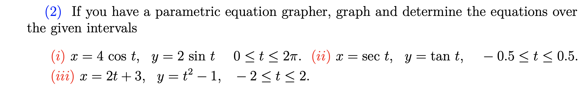 Solved (2) If you have a parametric equation grapher, graph | Chegg.com