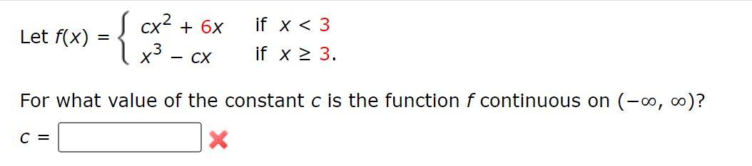 Solved Let f(x)={cx2+6xx3−cx if x