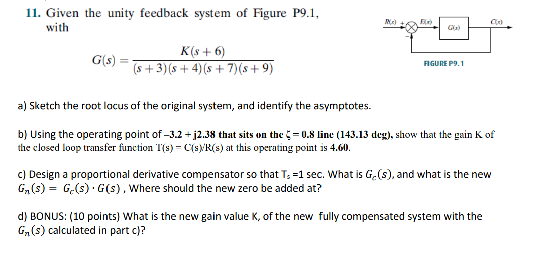 Solved 11. Given the unity feedback system of Figure P9.1, | Chegg.com