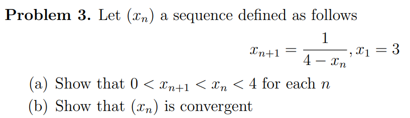 Solved Problem 3. Let (xn) a sequence defined as follows 1 | Chegg.com