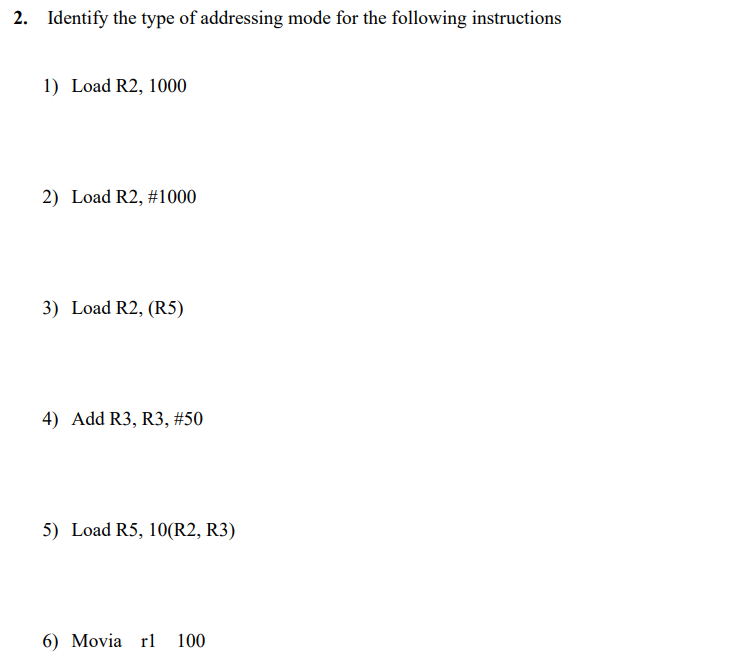 Solved 2. Identify the type of addressing mode for the | Chegg.com