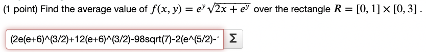 Solved (1 point) Find the average value of f(x,y)=ey2x+ey | Chegg.com