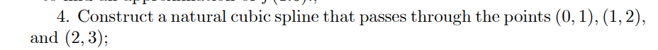Solved 4. Construct a natural cubic spline that passes | Chegg.com