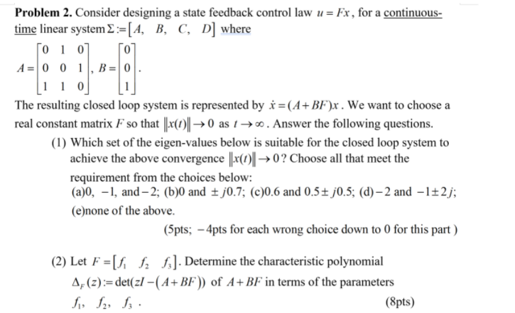 Solved Problem 2. Consider designing a state feedback | Chegg.com