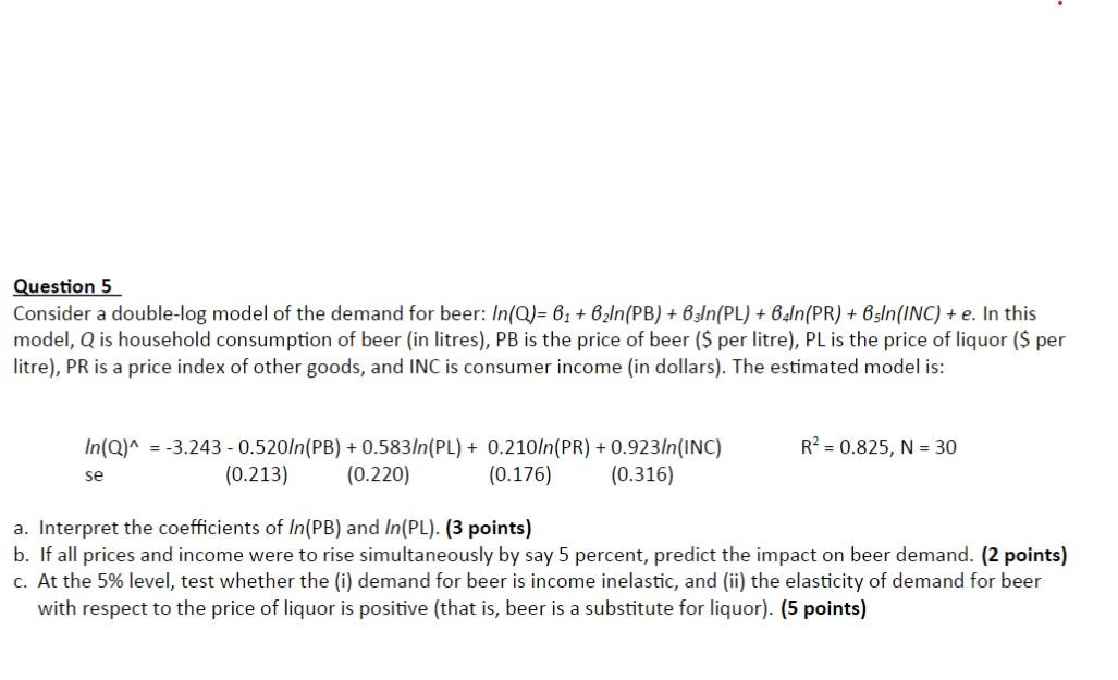 Solved Question 5 Consider a double-log model of the demand | Chegg.com