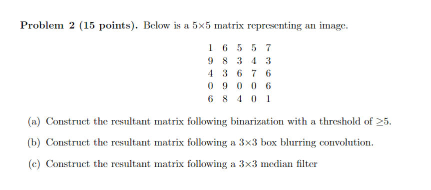 Solved Problem 2 (15 points). Below is a 5×5 matrix | Chegg.com