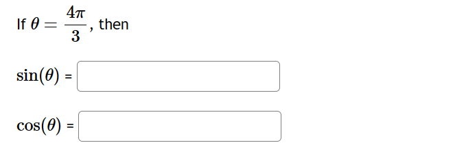 Solved If θ=34π, then sin(θ)= cos(θ)= | Chegg.com