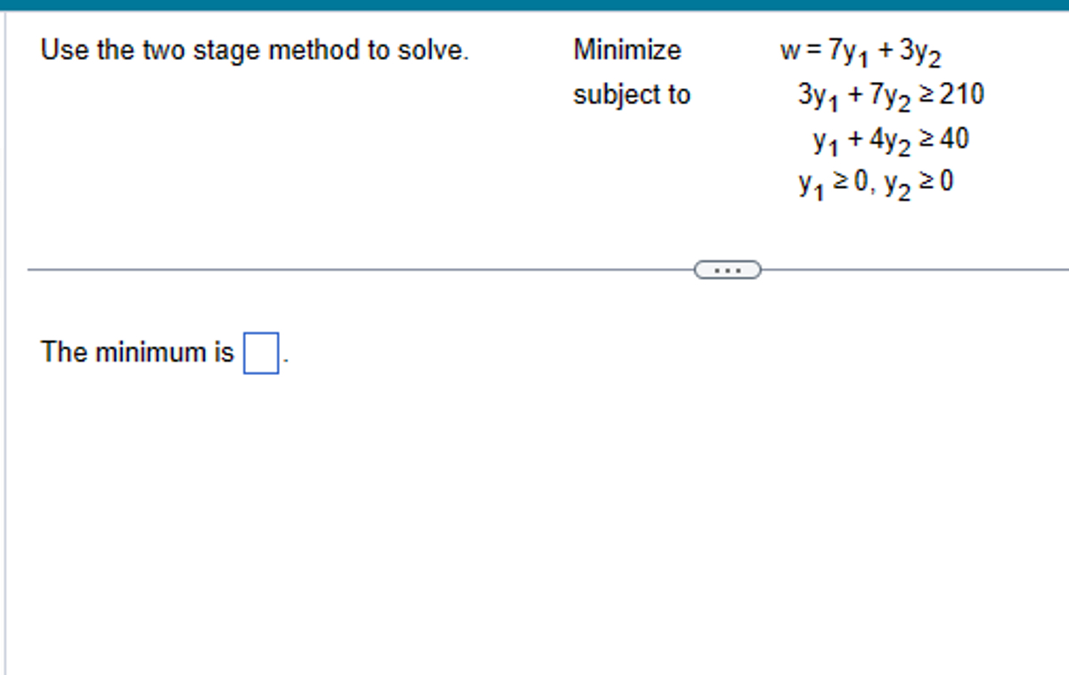 Solved Use the two stage method to solve. ﻿Minimize | Chegg.com