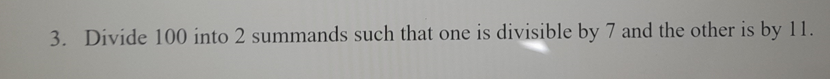 Solved 3. Divide 100 into 2 summands such that one is | Chegg.com