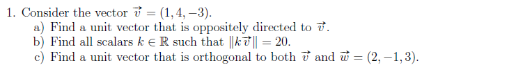 Solved 1. Consider the vector v=(1,4,−3). a) Find a unit | Chegg.com