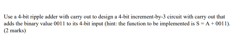 Solved Use a 4-bit ripple adder with carry out to design a | Chegg.com