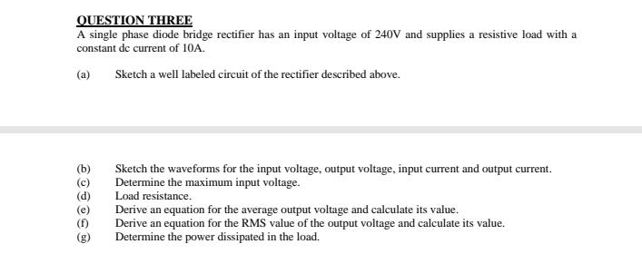 Solved OUESTION THREE A single phase diode bridge rectifier | Chegg.com