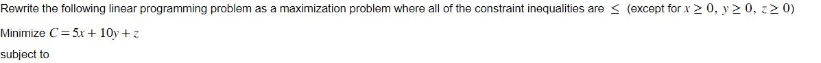 Solved Rewrite the following linear programming problem as a | Chegg.com