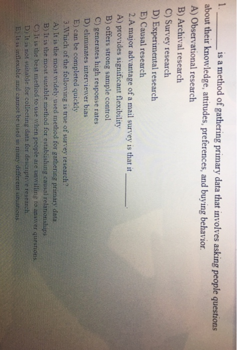 Solved is a method of gathering primary data that involves | Chegg.com