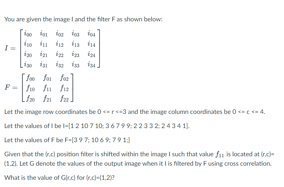 Solved You are given the image I and the filter F as shown | Chegg.com