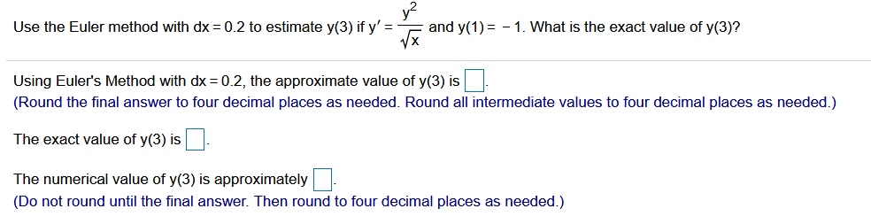 Solved Use the Euler method with dx = 0.2 to estimate y(3) | Chegg.com