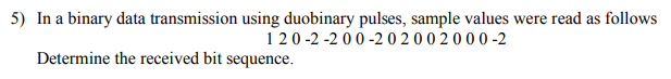 Solved In A Binary Data Transmission Using Duobinary Pulses 6557