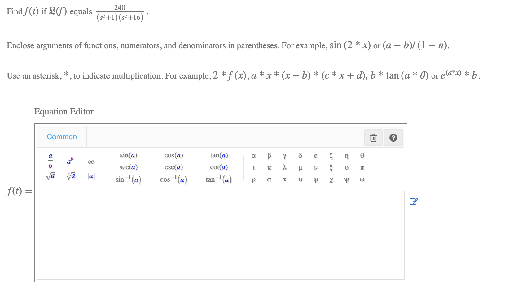 Solved 240 Find f(t) if L(f) equals (52+1)(s2+16) Enclose | Chegg.com