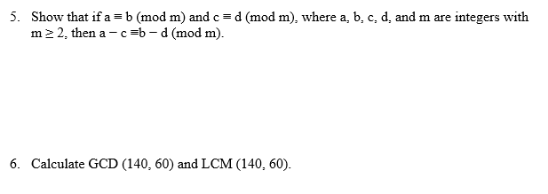 Solved 5. Show that if a≡b(modm) and c≡d(modm), where | Chegg.com