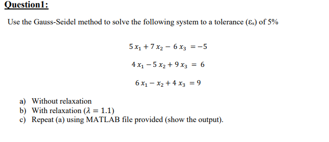 Solved Use the Gauss-Seidel method to solve the following | Chegg.com