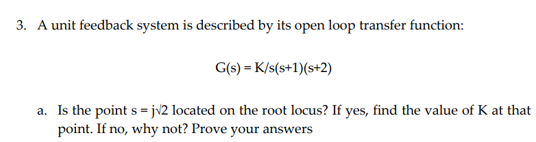 Solved A unit feedback system is described by its open loop | Chegg.com