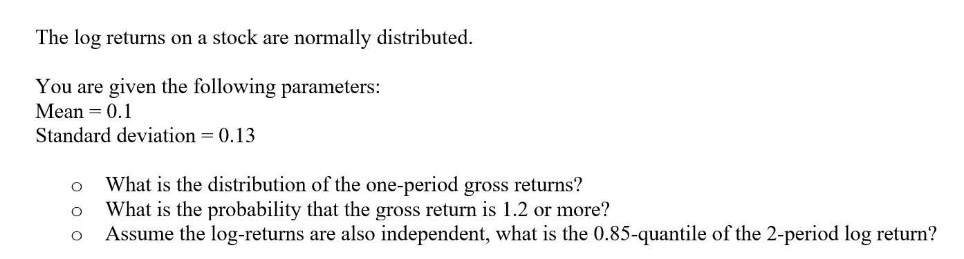 Solved The log returns on a stock are normally distributed. | Chegg.com