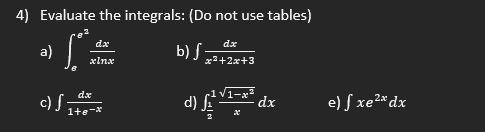 Solved 4) Evaluate the integrals: (Do not use tables) a) | Chegg.com