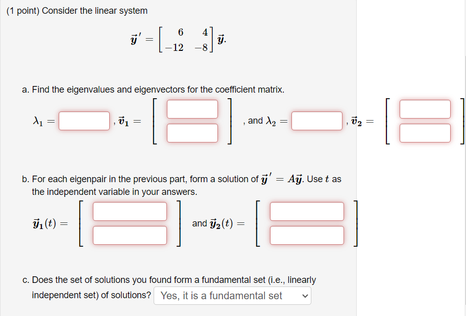 Solved (1 point) Consider the linear system y′=[6−124−8]y. | Chegg.com