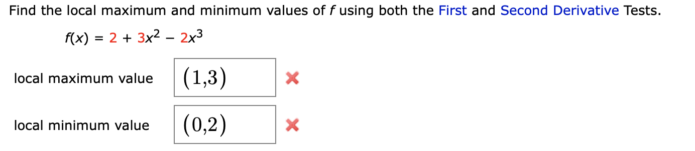 Solved Find the local maximum and minimum values of f using | Chegg.com