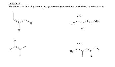 Solved Question 4: For each of the following alkenes, assign | Chegg.com