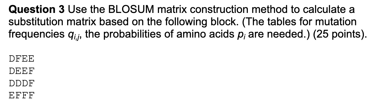 Solved Question 3 Use The Blosum Matrix Construction Method 7326