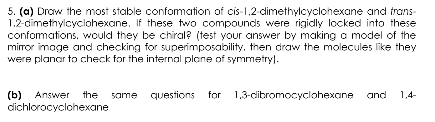 Solved 5. (a) Draw the most stable conformation of | Chegg.com