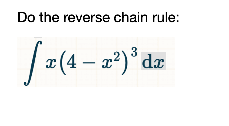 Solved Do the reverse chain rule: /*(4–22)° da | Chegg.com