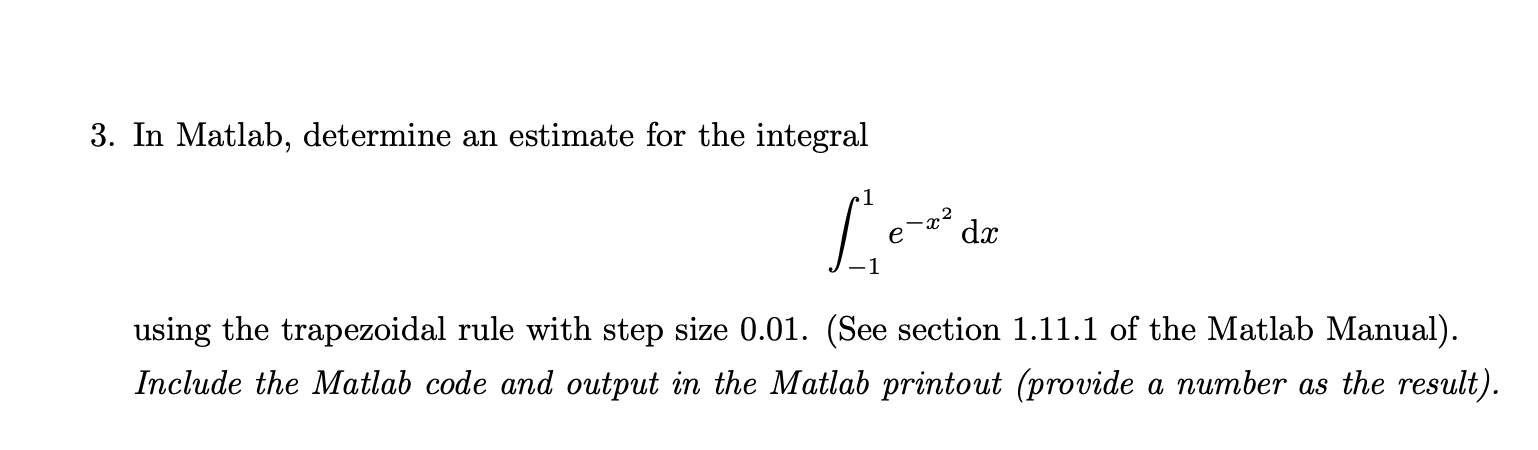 Solved 3. In Matlab, determine an estimate for the integral | Chegg.com