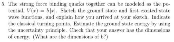 Solved 5. The strong force binding quarks together can be | Chegg.com