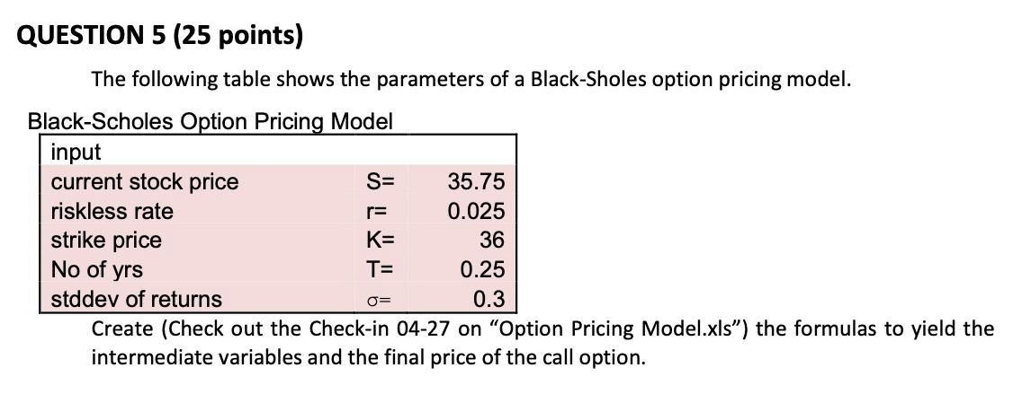 Solved QUESTION 5 (25 points) The following table shows the | Chegg.com