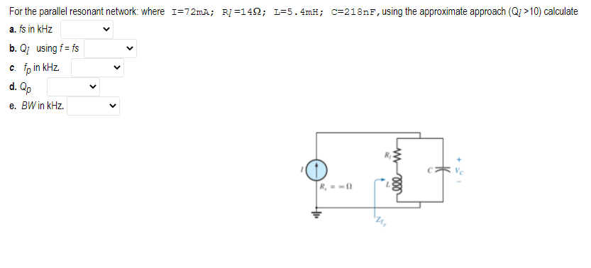 Solved For the parallel resonant network where I=72mA; | Chegg.com