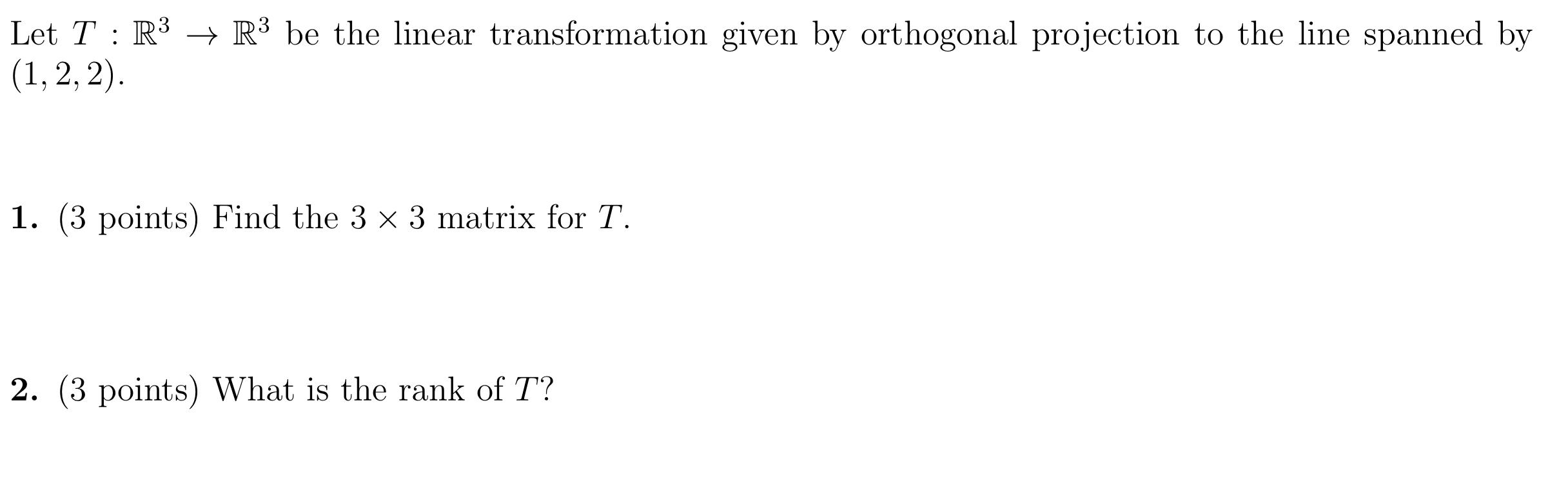 Solved Let T : R3 R3 be the linear transformation given by | Chegg.com