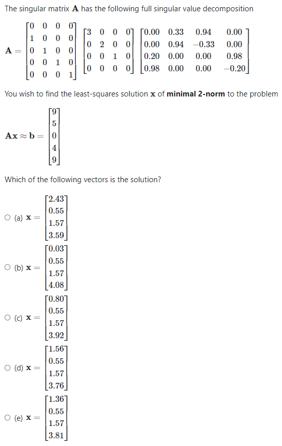 Solved The singular matrix A has the following full singular | Chegg.com
